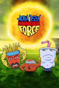 Aqua Teen Hunger Force | Rotten Tomatoes