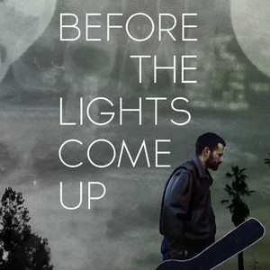 Before the Lights Come Up - Rotten Tomatoes