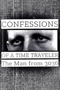 Confessions of a Time Traveler - The Man from 3036 | Rotten Tomatoes
