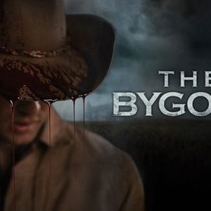 The Bygone - Rotten Tomatoes