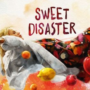 Sweet Disaster - Rotten Tomatoes