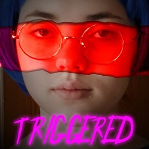 Triggered - Rotten Tomatoes