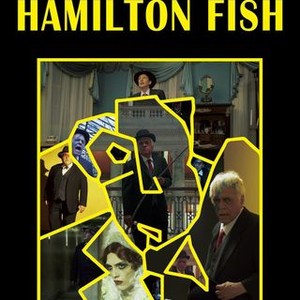 The Lives of Hamilton Fish - Rotten Tomatoes