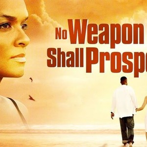 No Weapon Shall Prosper - Rotten Tomatoes