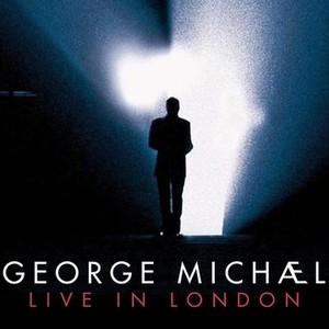 George Michael: Live In London - Rotten Tomatoes