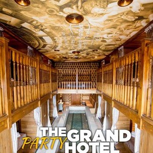 The Grand Party Hotel - Rotten Tomatoes