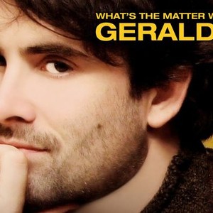 What's the Matter With Gerald? - Rotten Tomatoes