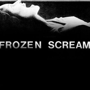 Frozen Scream - Rotten Tomatoes