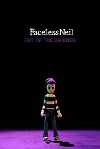 Faceless Neil: Out of the Darkness | Rotten Tomatoes
