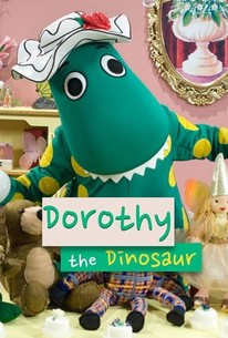 Dorothy the Dinosaur | Rotten Tomatoes