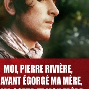 Moi, Pierre Rivière, Ayant Égorgé Ma Mère, Ma Soeur et Mon Frère ...