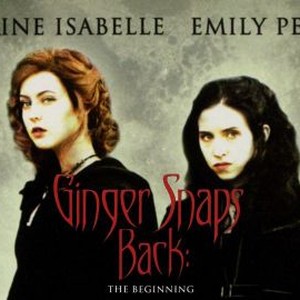 Ginger Snaps Back: The Beginning - Rotten Tomatoes