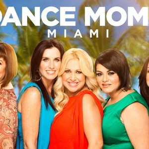 Dance Moms: Miami - Rotten Tomatoes