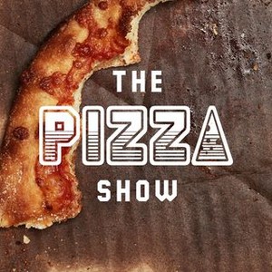 The Pizza Show - Rotten Tomatoes