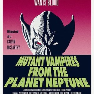 Mutant Vampires From the Planet Neptune - Rotten Tomatoes