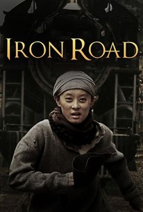 Iron Road | Rotten Tomatoes