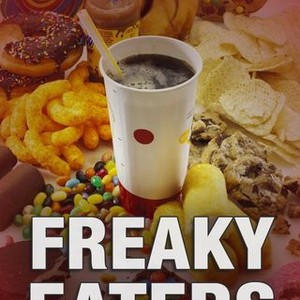 Freaky Eaters - Rotten Tomatoes