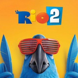 Rio 2 - Rotten Tomatoes