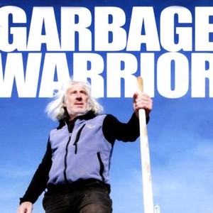 Garbage Warrior - Rotten Tomatoes