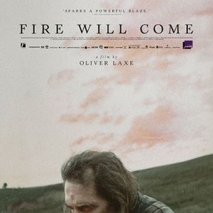 Fire Will Come - Rotten Tomatoes
