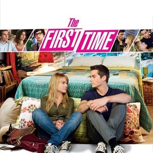 The First Time - Rotten Tomatoes