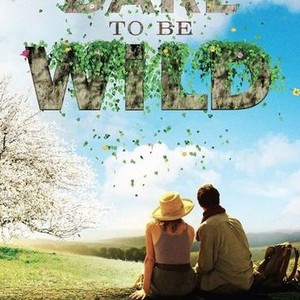Dare To Be Wild (2015) - Rotten Tomatoes