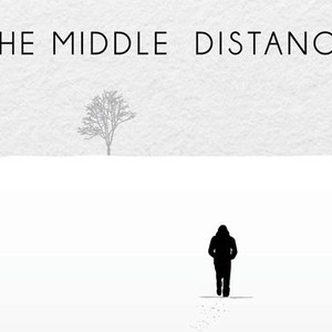The Middle Distance - Rotten Tomatoes