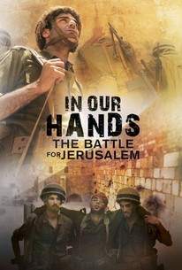 In Our Hands: The Battle for Jerusalem | Audience Reviews | Rotten Tomatoes