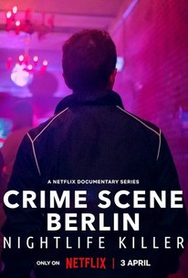 Crime Scene Berlin: Nightlife Killer | Rotten Tomatoes