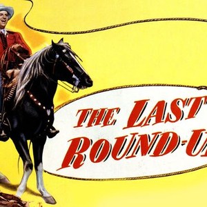 The Last Round-Up - Rotten Tomatoes