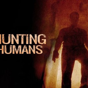 Hunting Humans - Rotten Tomatoes