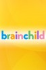 Brainchild: Season 1 | Rotten Tomatoes