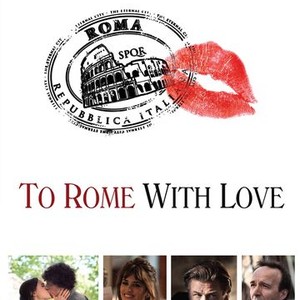 To Rome With Love - Rotten Tomatoes