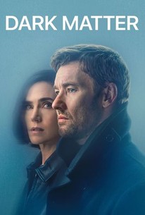 Dark Matter | Rotten Tomatoes