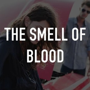 The Smell of Blood - Rotten Tomatoes