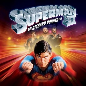 Superman II: The Richard Donner Cut - Rotten Tomatoes