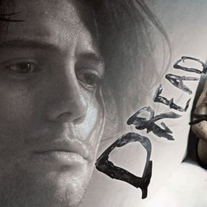 Dread - Rotten Tomatoes