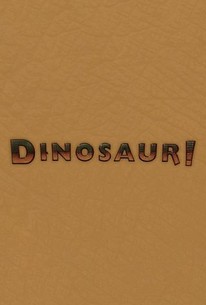 Dinosaur! | Rotten Tomatoes