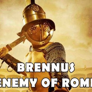 Brennus, Enemy of Rome - Rotten Tomatoes