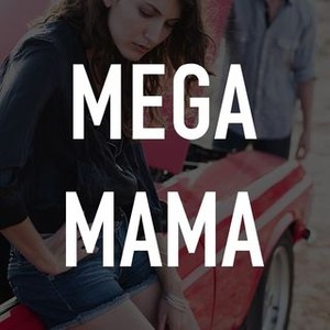 Mega Mama - Rotten Tomatoes