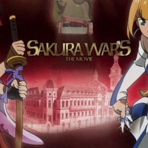 Sakura Wars: The Movie - Rotten Tomatoes