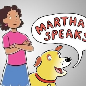 Martha Speaks - Rotten Tomatoes