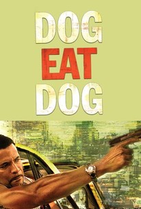 Dog Eat Dog (2008) | Rotten Tomatoes