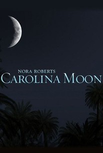 Nora Roberts' Carolina Moon | Rotten Tomatoes