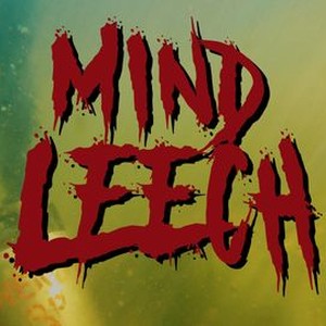Mind Leech - Rotten Tomatoes