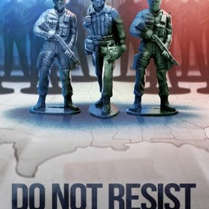 Do Not Resist - Rotten Tomatoes