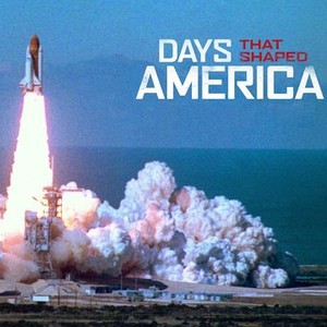Days That Shaped America - Rotten Tomatoes