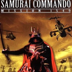 Samurai Commando Mission 1549 - Rotten Tomatoes