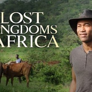 Lost Kingdoms of Africa - Rotten Tomatoes