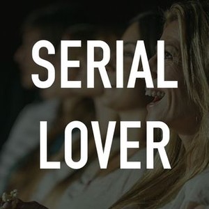 Serial Lover - Rotten Tomatoes